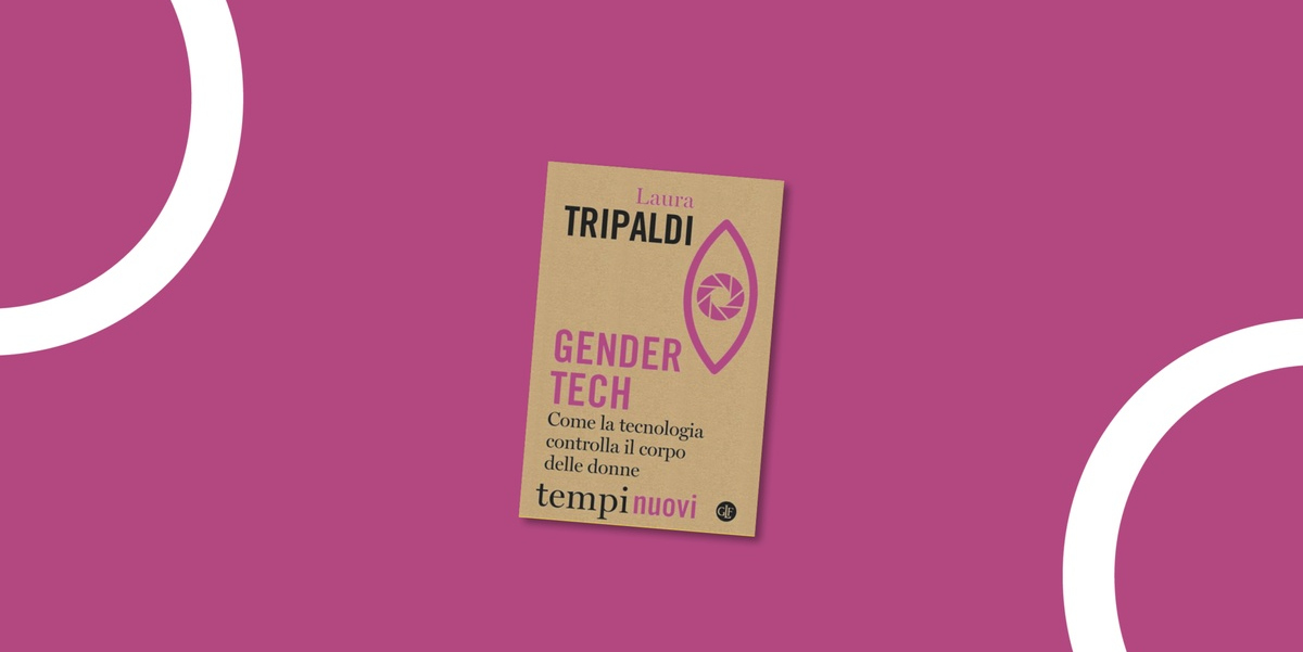 Gender Tech: la tecnologia e il controllo del corpo delle donne ...